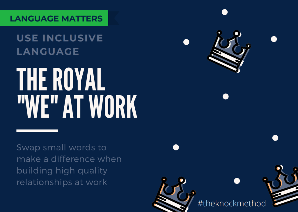 The Royal "We": Inclusive Language at Work - Opportunities Knock